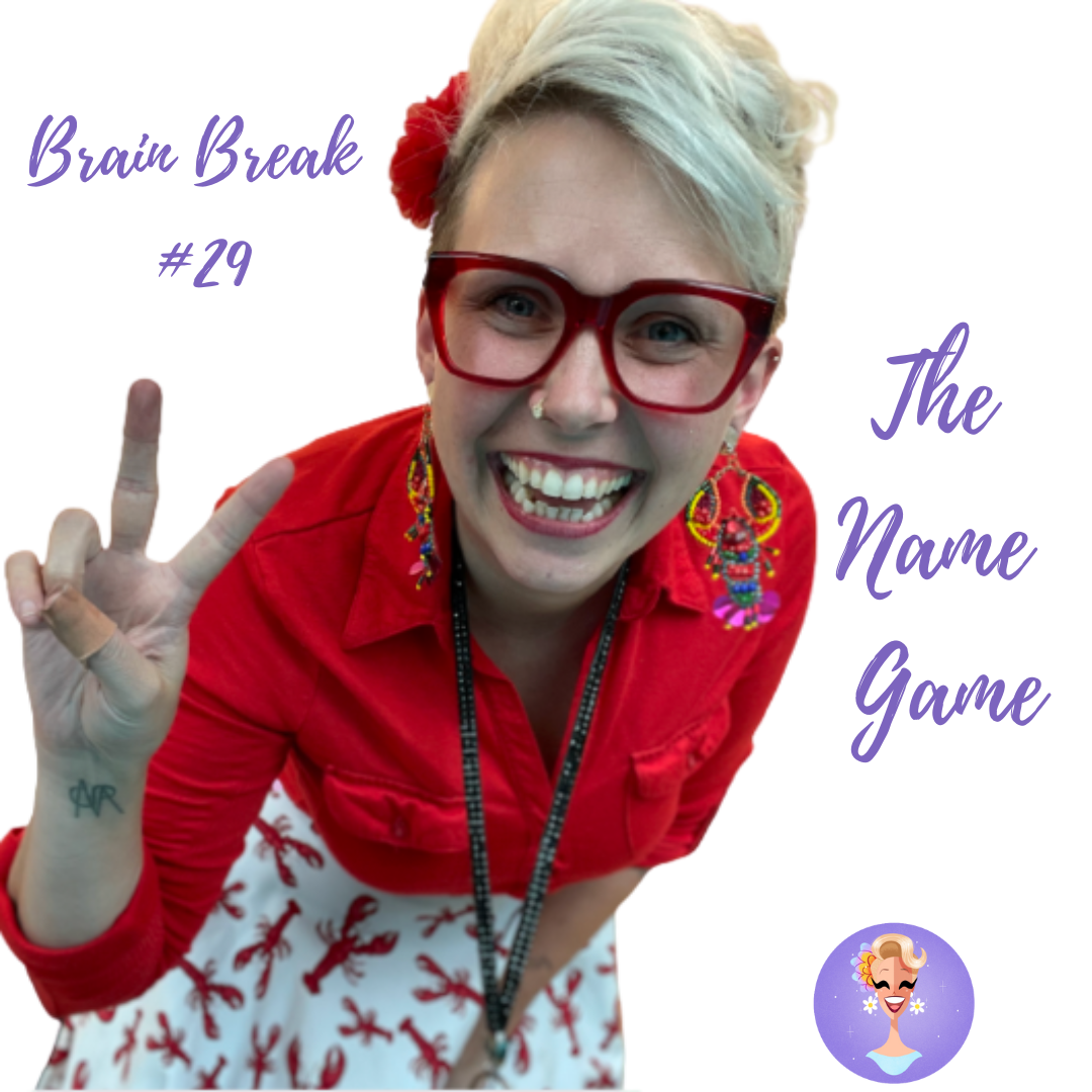 Brain Break #29: The Name Game!? - La Maestra Loca